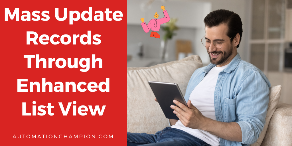 Mass Update Records Through Enhanced List View - Automation Champion
