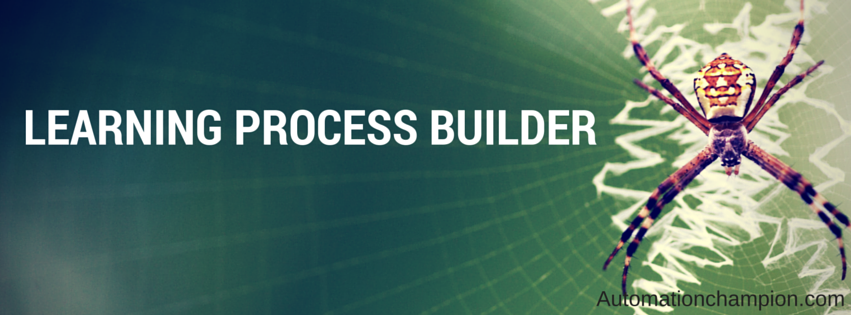 Learning Process Builder Automation Champion