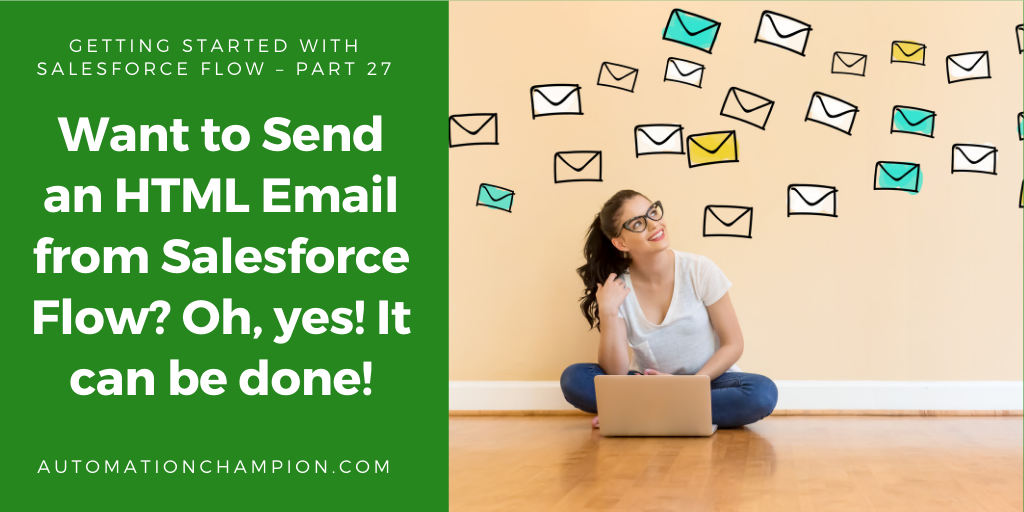 Want to Send an HTML Email from Salesforce Flow? Oh, yes! It can be ...