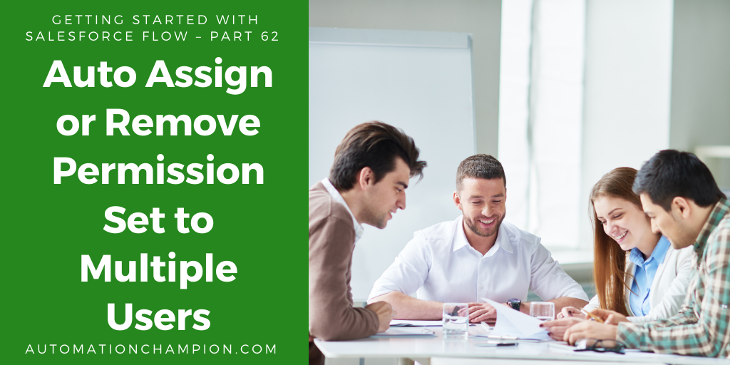 Auto Assign or Remove Permission Set to Multiple Users - Automation ...