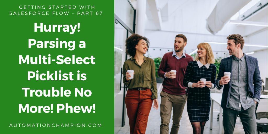 Hurray! Parsing a Multi-Select Picklist is Trouble No More! Phew ...