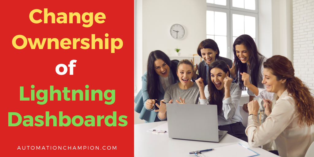 Change Ownership of Lightning Dashboards - Automation Champion