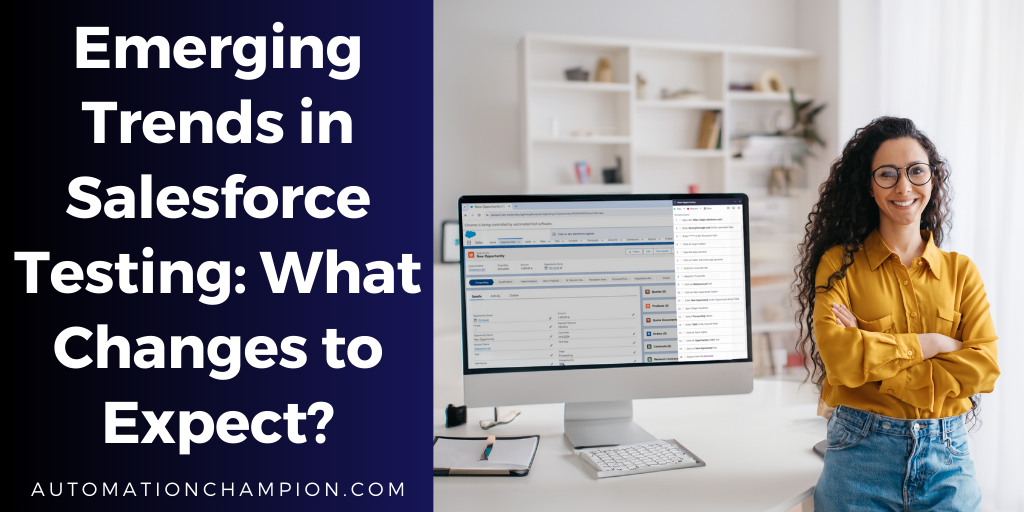 Emerging Trends in Salesforce Testing: What Changes to Expect ...