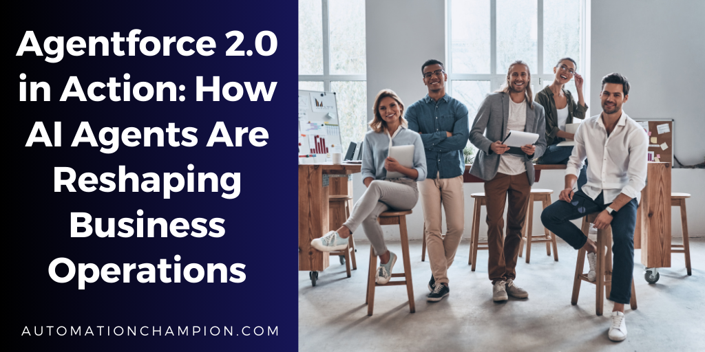 Agentforce 2.0 in Action: How AI Agents Are Reshaping Business ...